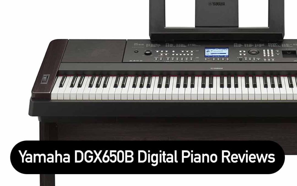 Yamaha DGX650B Digital Piano Reviews 2023 Update - Beginner Keyboards
